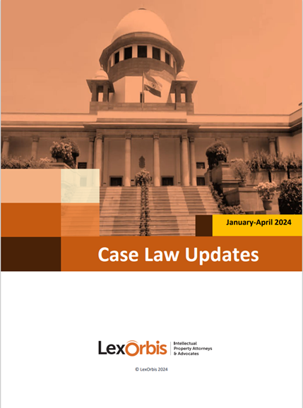 Intellectual Property Case Law Updates in India January-April 2024 ...