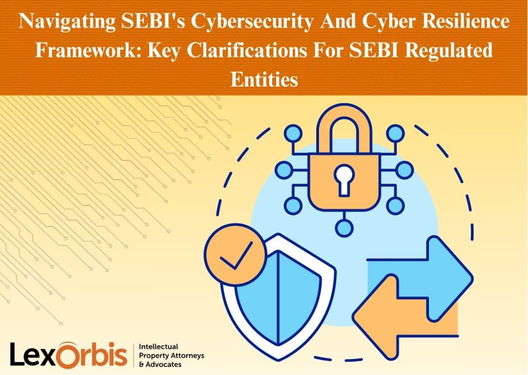 Navigating SEBI’s Cybersecurity And Cyber Resilience Framework: Key ...