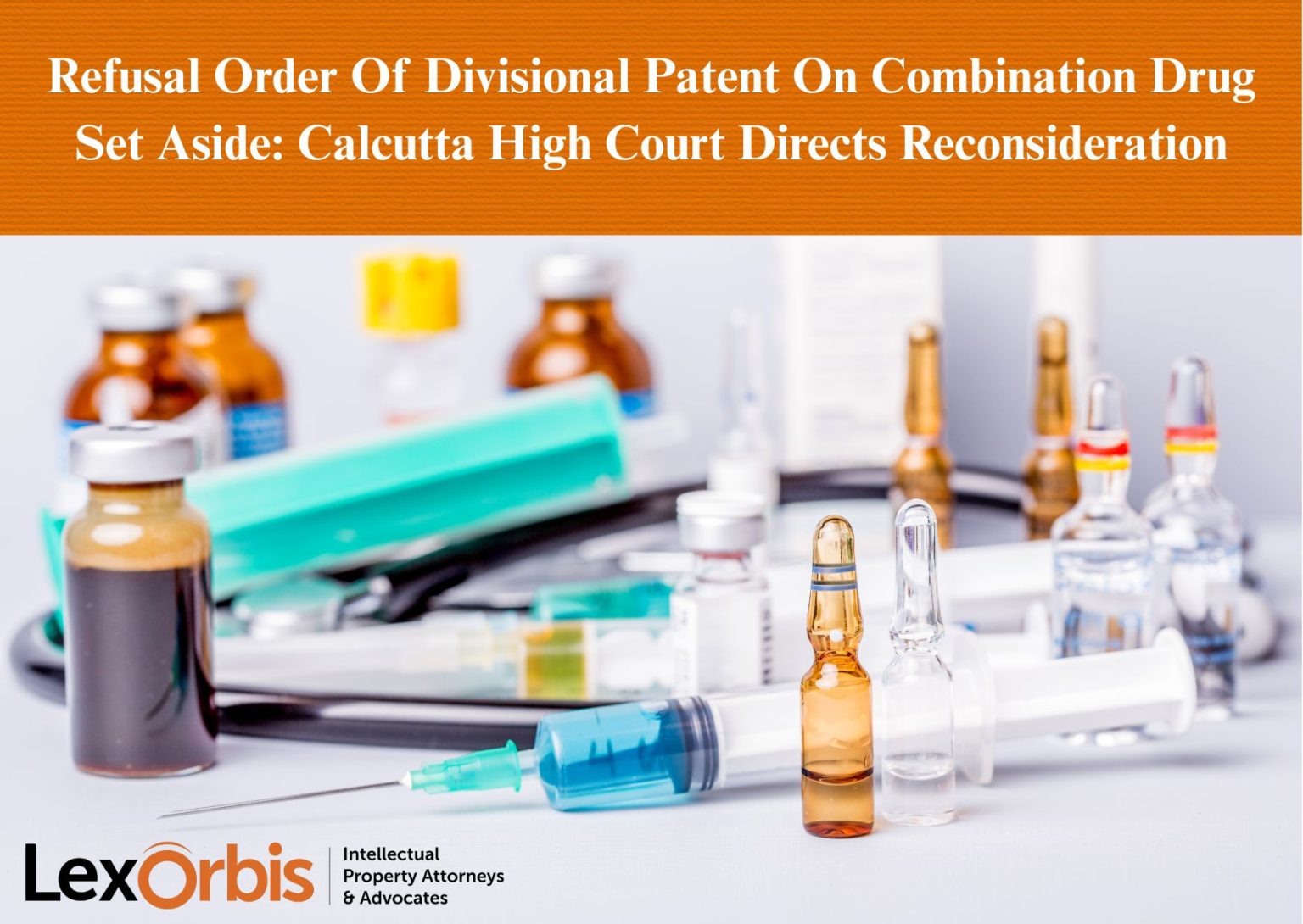 Refusal Order Of Divisional Patent On Combination Drug Set Aside ...