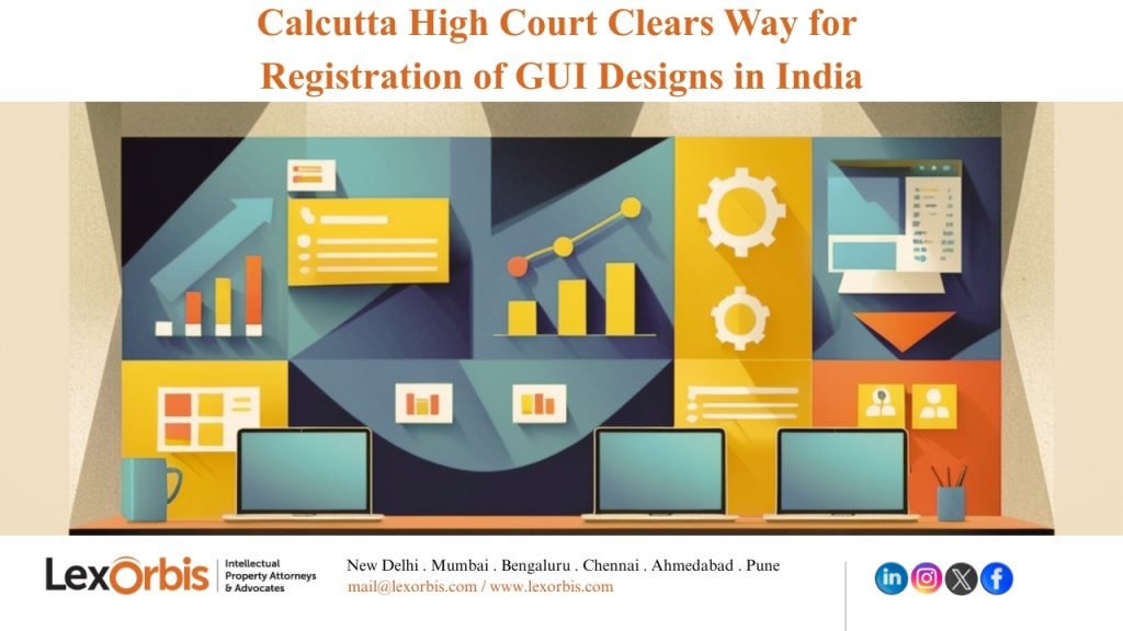 Calcutta High Court Clears Way for Registration of GUI Designs in India ...